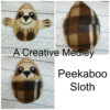 Peekaboo Sloth – A Creative Medley